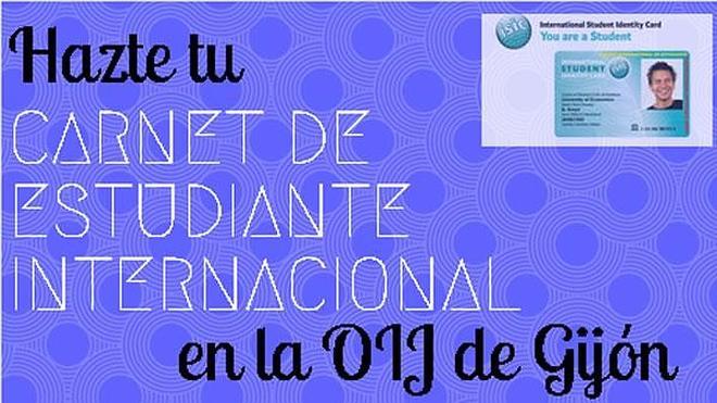 Hazte el carnet de estudiante internacional (ISIC) en la OIJ de Gijón ...